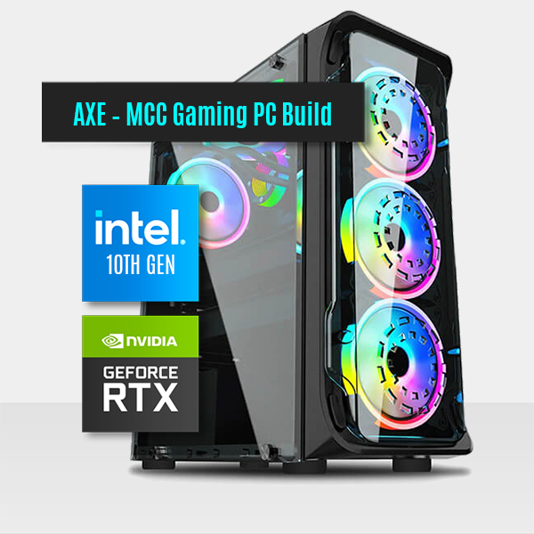 AXE – MCC Gaming PC Build || Intel Core I5-10600KF 6-Core - GIGABYTE ...